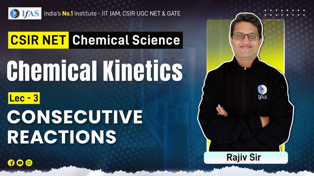 Consecutive Reactions CSIR NET | Complete Chemical Kinetics In CSI NET ...