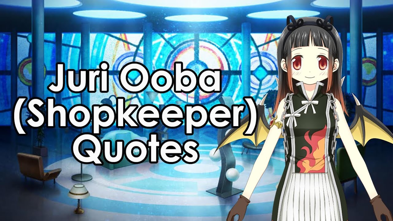 Quotes: Juri Ooba (Shopkeeper) - YouTube
