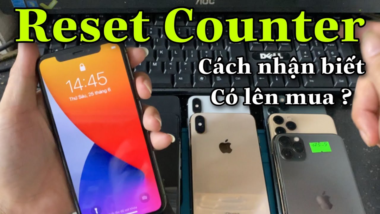 Hiểu dõ lỗi Reset Counter trên iPhone, Có lên mua khi bị Reset Counter ...