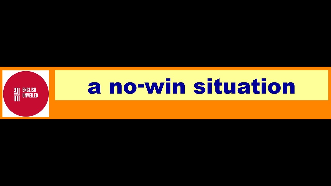 a no win situation - #snippet_of_english GUESS THE MEANING - YouTube