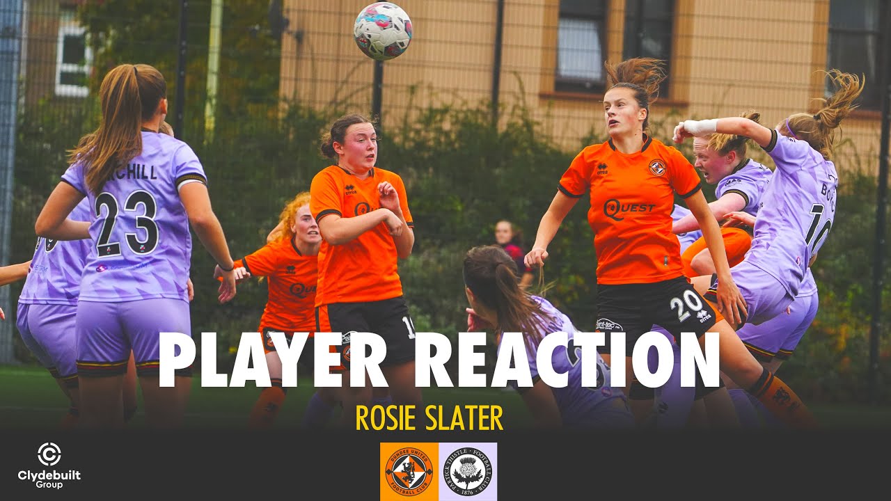Match Reaction | Rosie Slater v Dundee United - YouTube