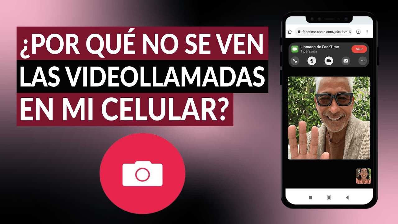 ¿Por qué no se ven las VIDEOLLAMADAS en mi celular? ¿Le pasa algo a la ...