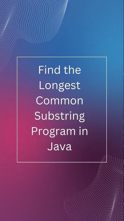find the longest common substring program in Java #java #shorts - YouTube