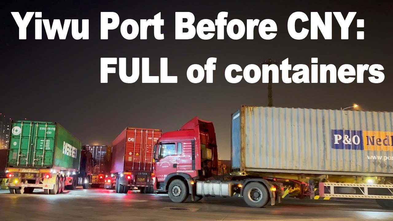 Yiwu Port Is Full Of Containers Before Chinese New Year Holiday - YouTube