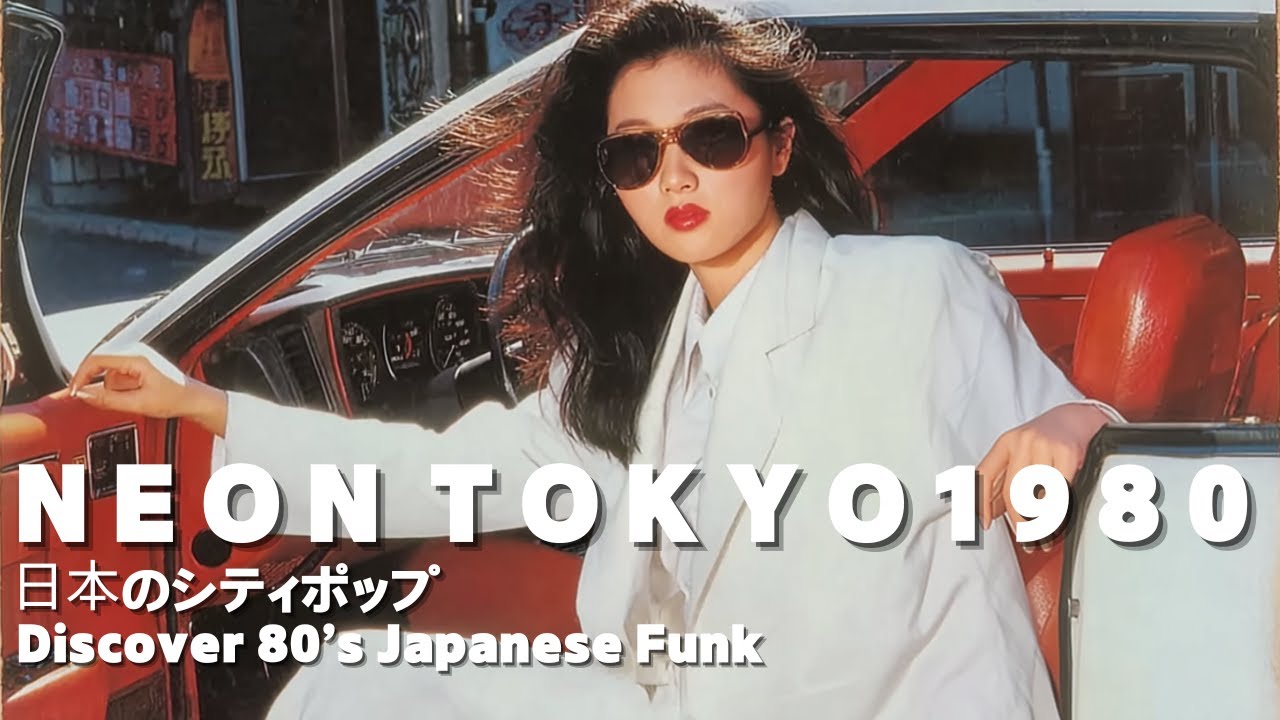 N E O N T O K Y O 1 9 8 0 - Discover 80’s Japanese Funk! 日本のファンク - YouTube