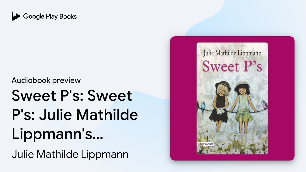 Sweet P's: Sweet P's: Julie Mathilde Lippmann's… by Julie Mathilde ...