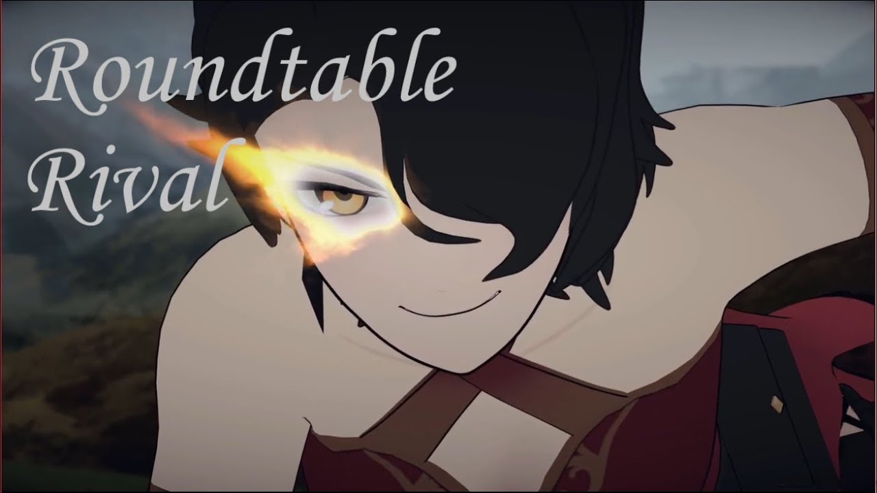 Roundtable Rival - RWBY AMV - YouTube