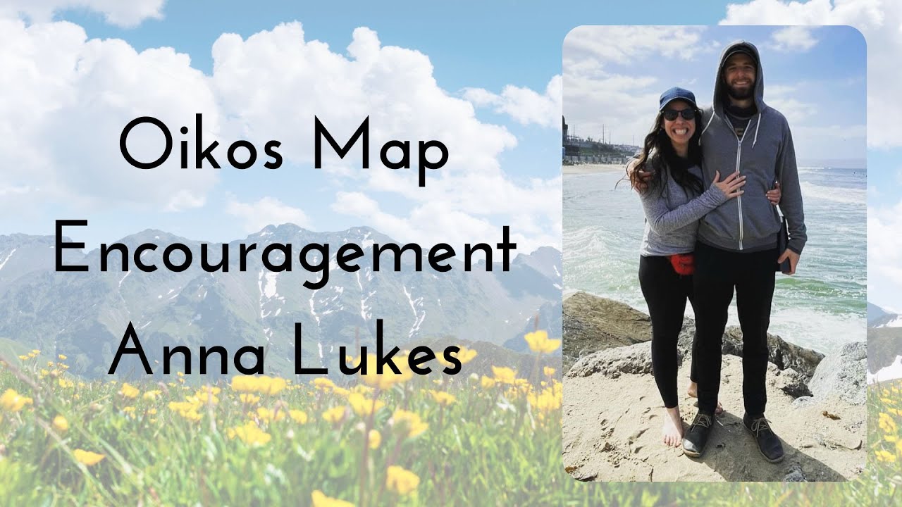 Anna Lukes | Oikos Map Encouragement | (10am) 11.5.23 (Livestream ...