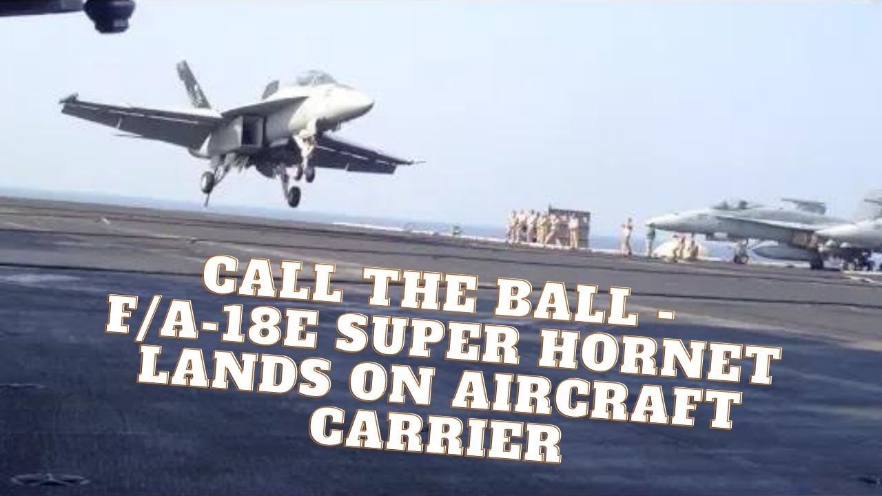 Call the Ball | F/A-18E Super Hornet Lands on Aircraft Carrier - YouTube