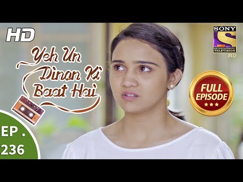 Yeh Un Dinon Ki Baat Hai - Ep 236 - Full Episode - 30th July, 2018