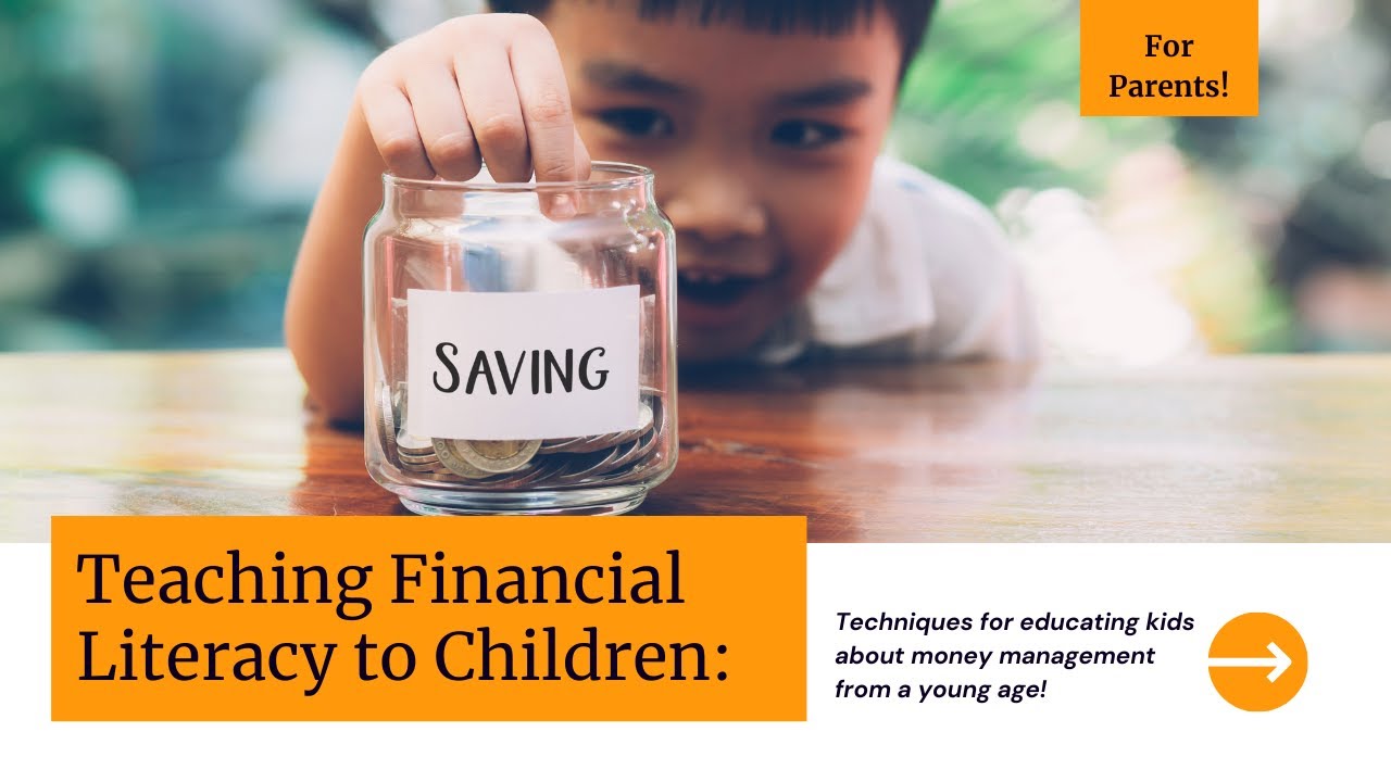 Teaching Financial Literacy to Children: Educating Kids About Money ...