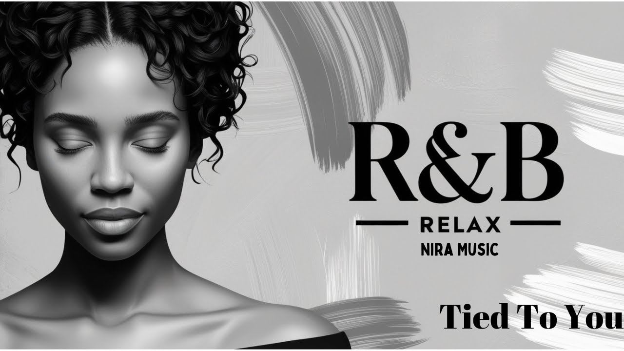 R&B Relax Song | Tied To You | r&b Music | Cozy Music - YouTube