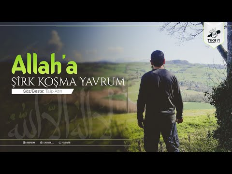 Allah'a Şirk Koşma Yavrum | Talip Altın | Türkçe Neşid | #nasheed | #نشيد | #islam | #tawheed