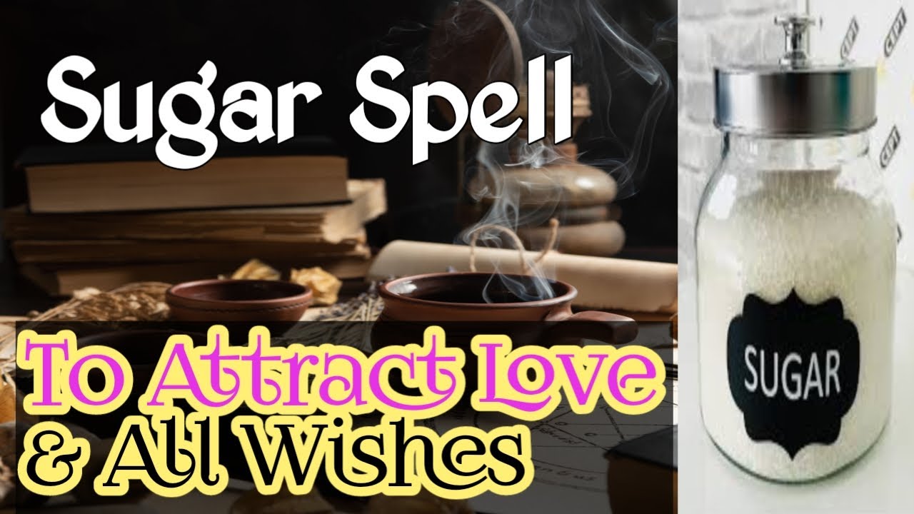 Sugar Spell to Attract love and All Wished🌀🌀🌀🌀 - YouTube