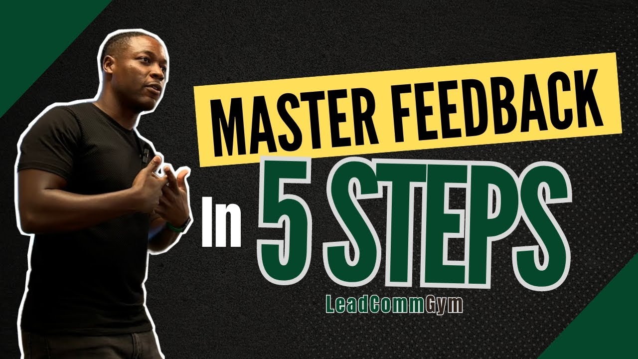 Master Feedback in 5 Steps! | LeadCommGym - YouTube