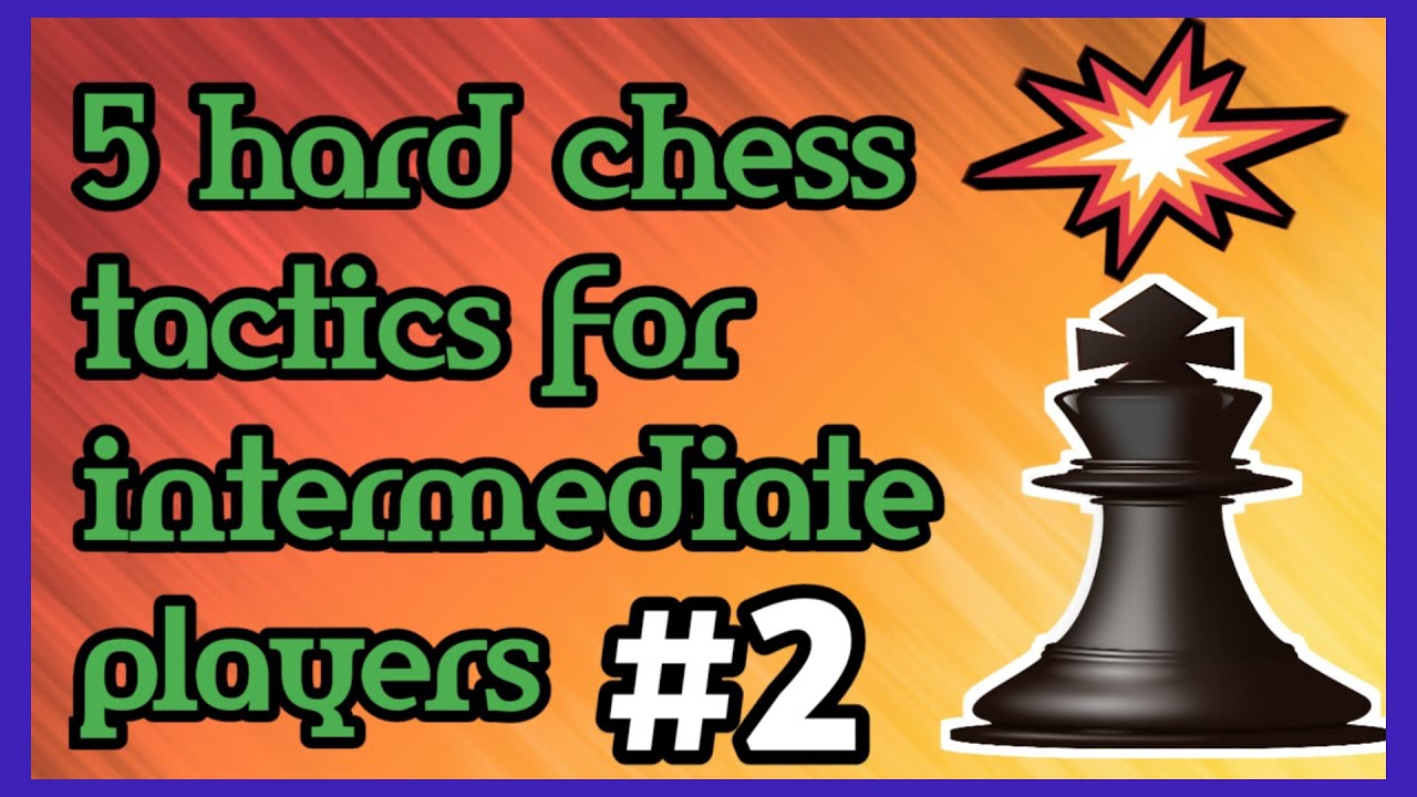 🛑5 hard chess tactics for intermediate players || part 2 ...