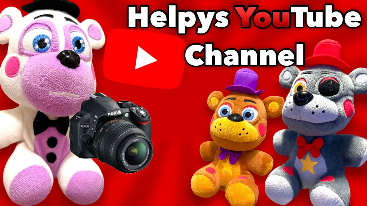 Helpys YouTube Channel! - FNaF Plush - YouTube