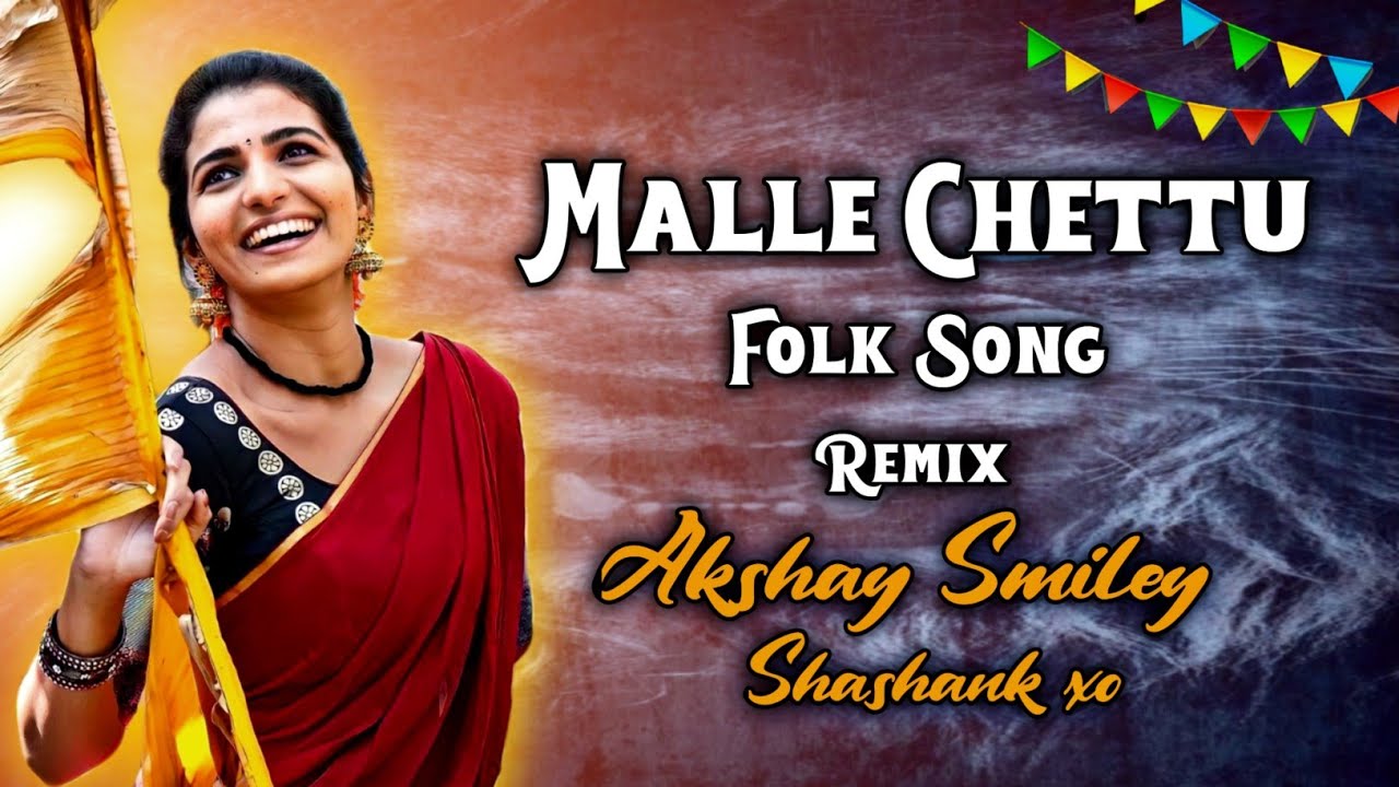 Malle Chettu Folk song Remix Akshay Smiley x Shashank xo - YouTube