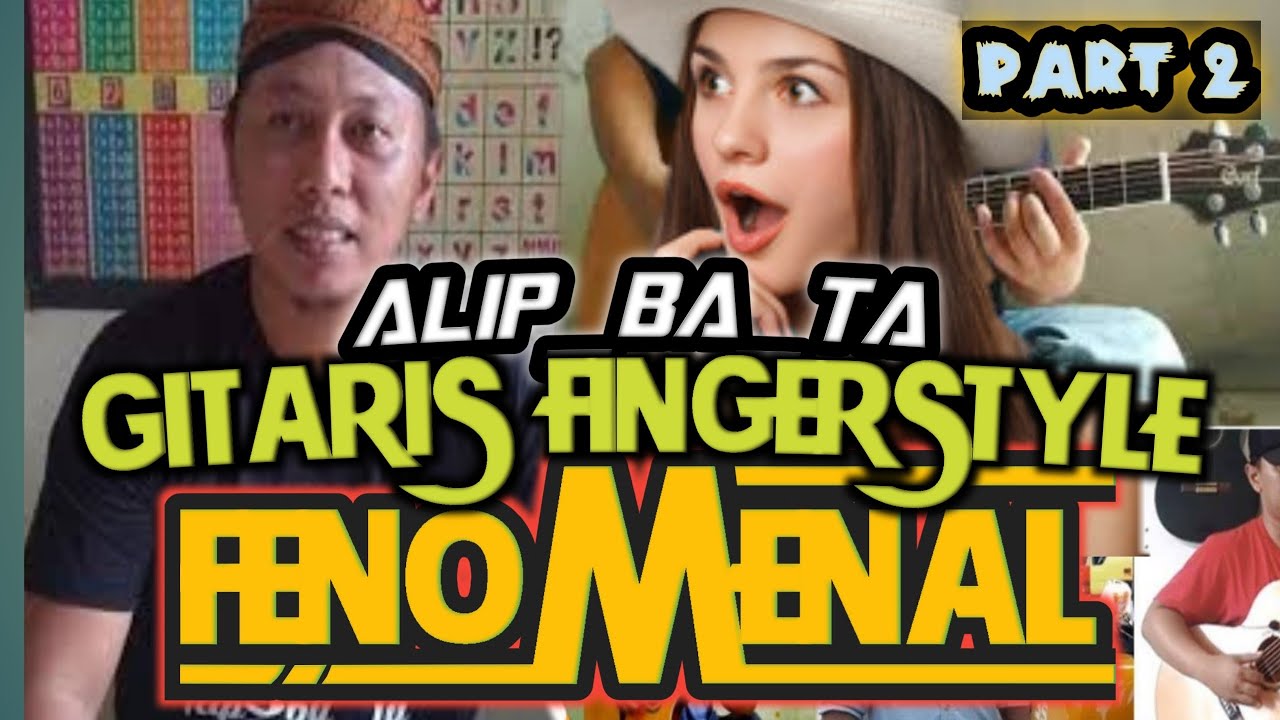 BENARKAH? ALIP BA TA GITARIS FINGERSTYLE FENOMENAL DI DUNIA MAYA (PART ...