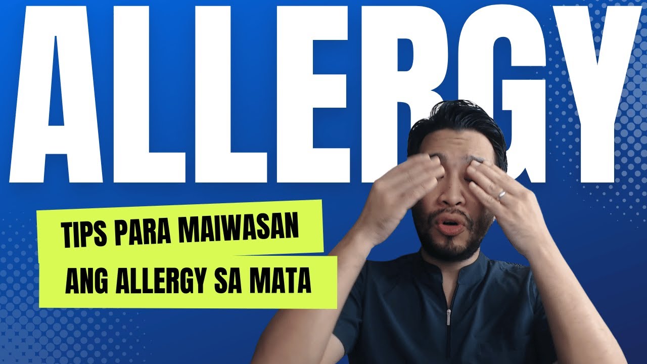 ALLERGY SA MATA, ANONG DAPAT GAWIN? - YouTube