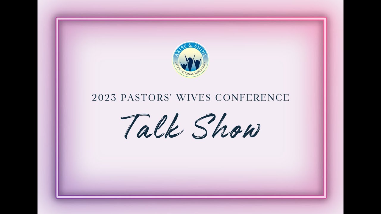 2023 Pastors' Wives Conference Dinner: Talk Show - YouTube