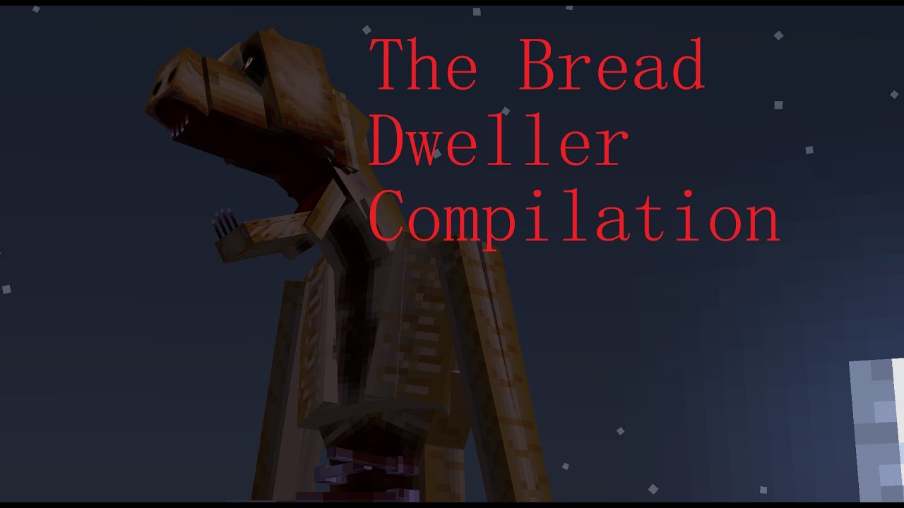 Bread Dweller Compilation - YouTube