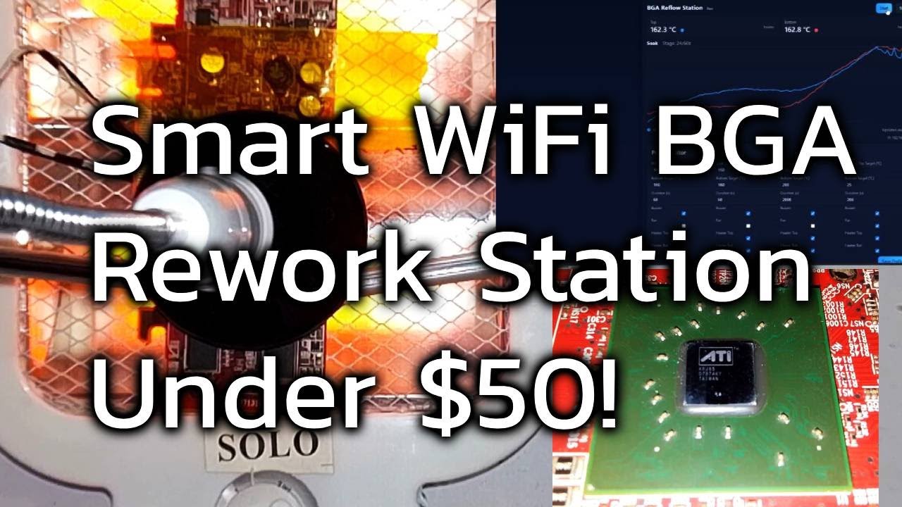 DIY WiFi Smart BGA Rework Station | Under $50 GPU & Motherboard Repair ...