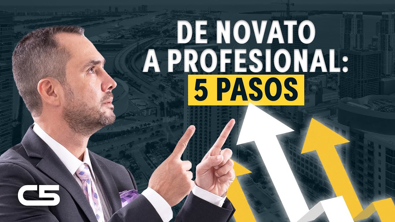 De Novato a Profesional: 5 Pasos - Alex De La Rotta Real Estate Team ...