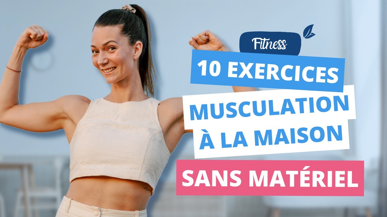 MUSCULATION SANS MATÉRIEL : 10 exercices pour s'entrainer à la maison ...
