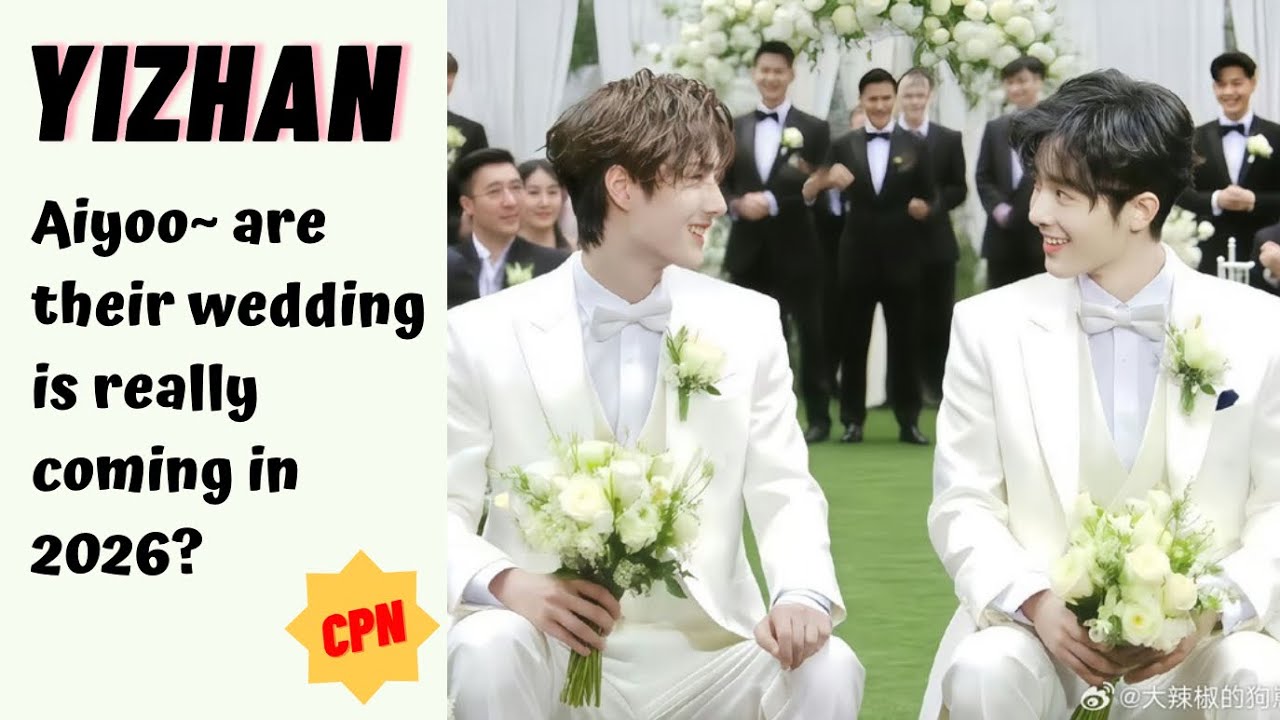 #Yizhan Aiyoo~ are their wedding is really coming in 2026? #bjyx # ...