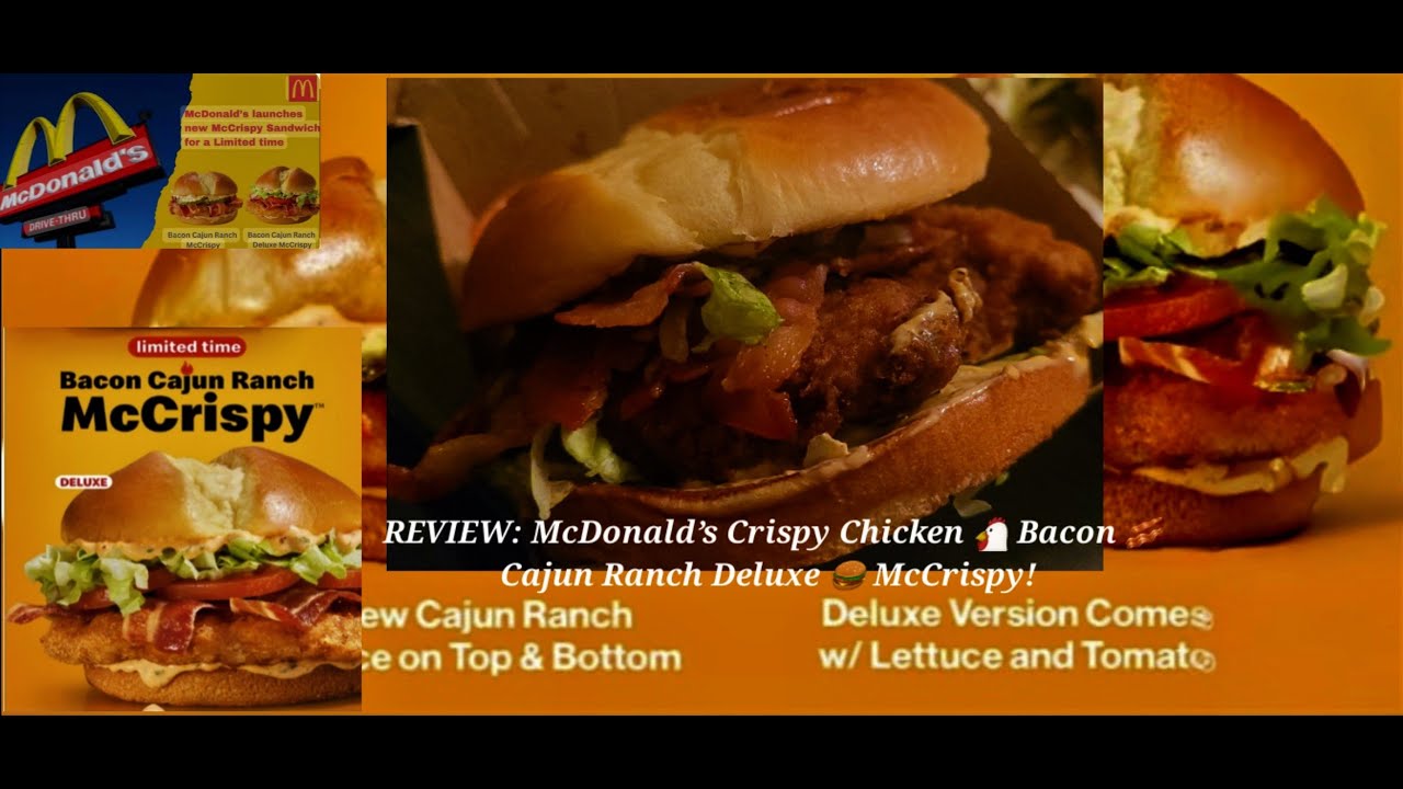 REVIEW: McDonald's Crispy Chicken Bacon Cajun Ranch Deluxe McCrispy ...