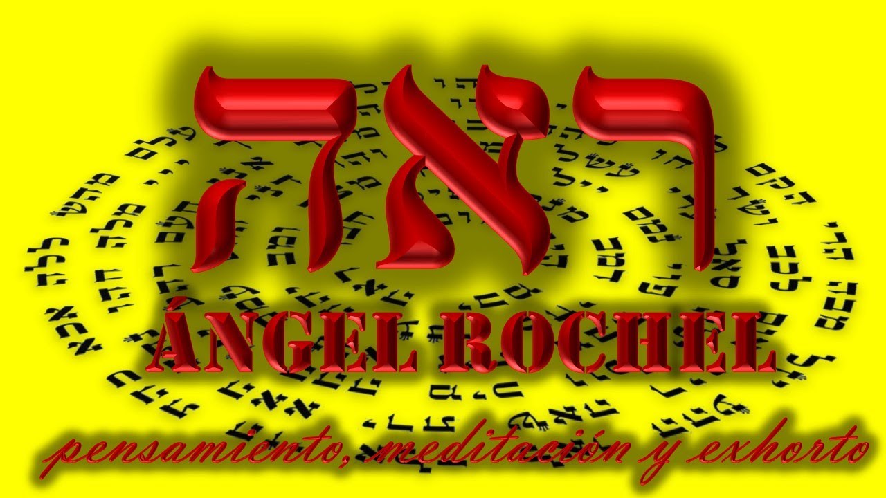 69 ÁNGEL ROCHEL (pensamiento, meditación y exhorto) - YouTube