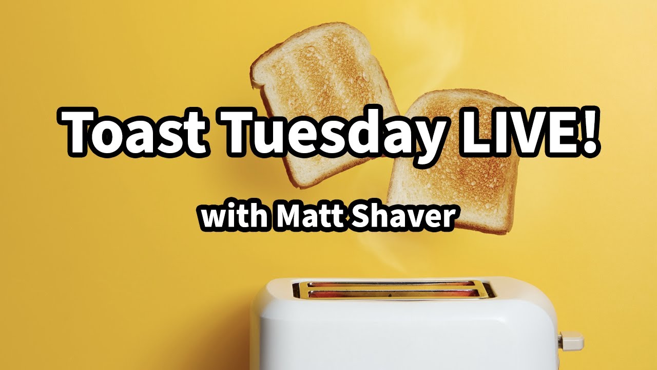 Toast Tuesday LIVE - Ep. 12 - YouTube