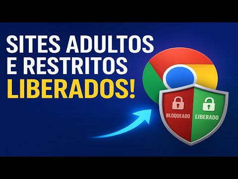 Como Liberar Sites Adultos e Restritos no Google Chrome !