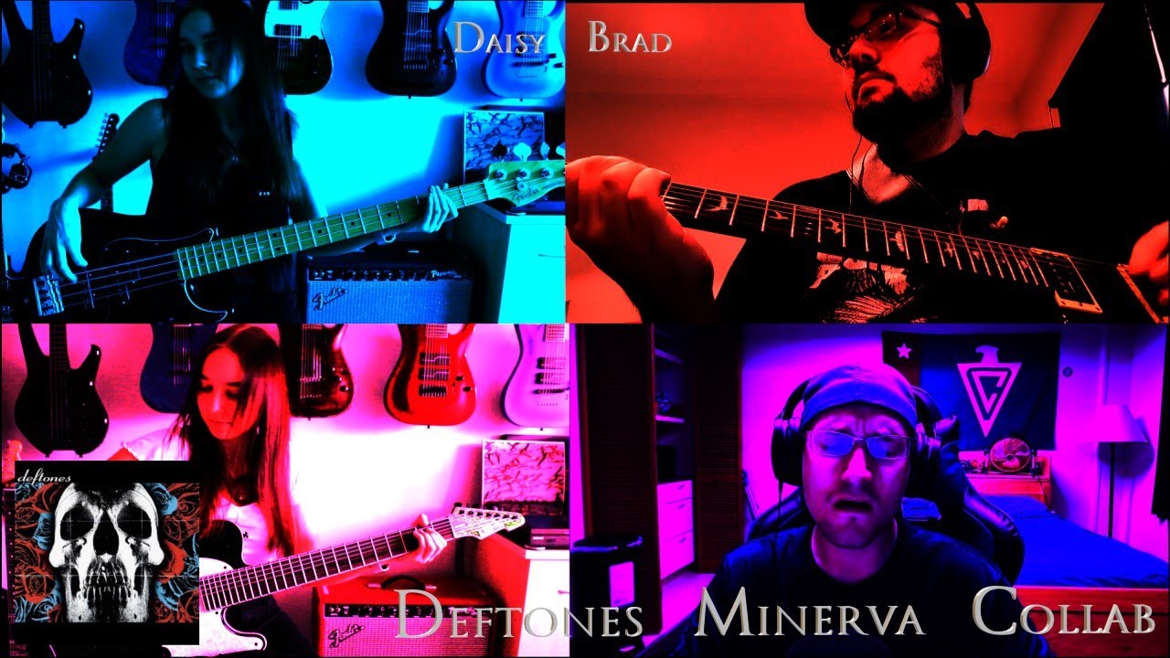 Deftones - Minerva Collab feat. Daisy Pepper & Brad Ostrowski - YouTube
