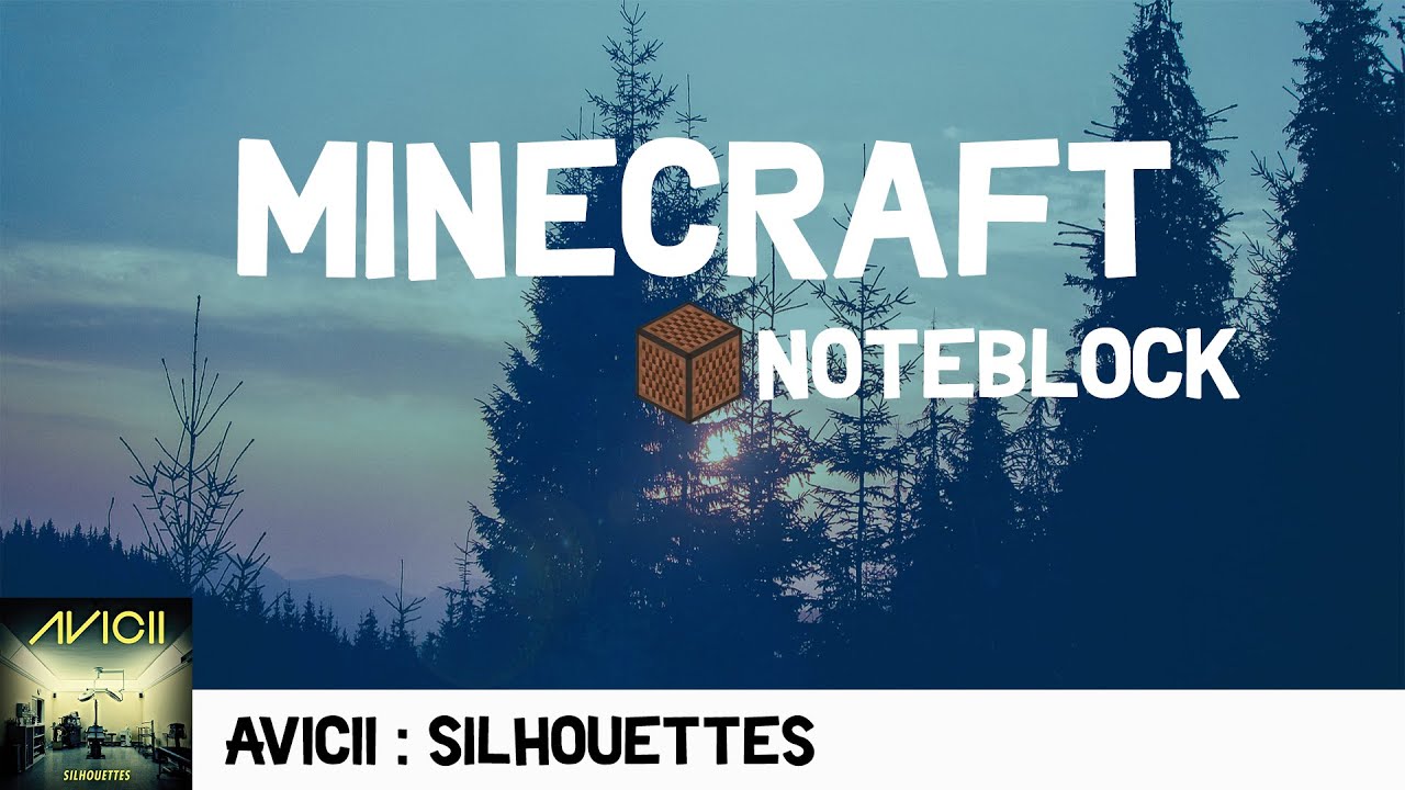 Minecraft Note Block : Avicii - Silhouettes - YouTube