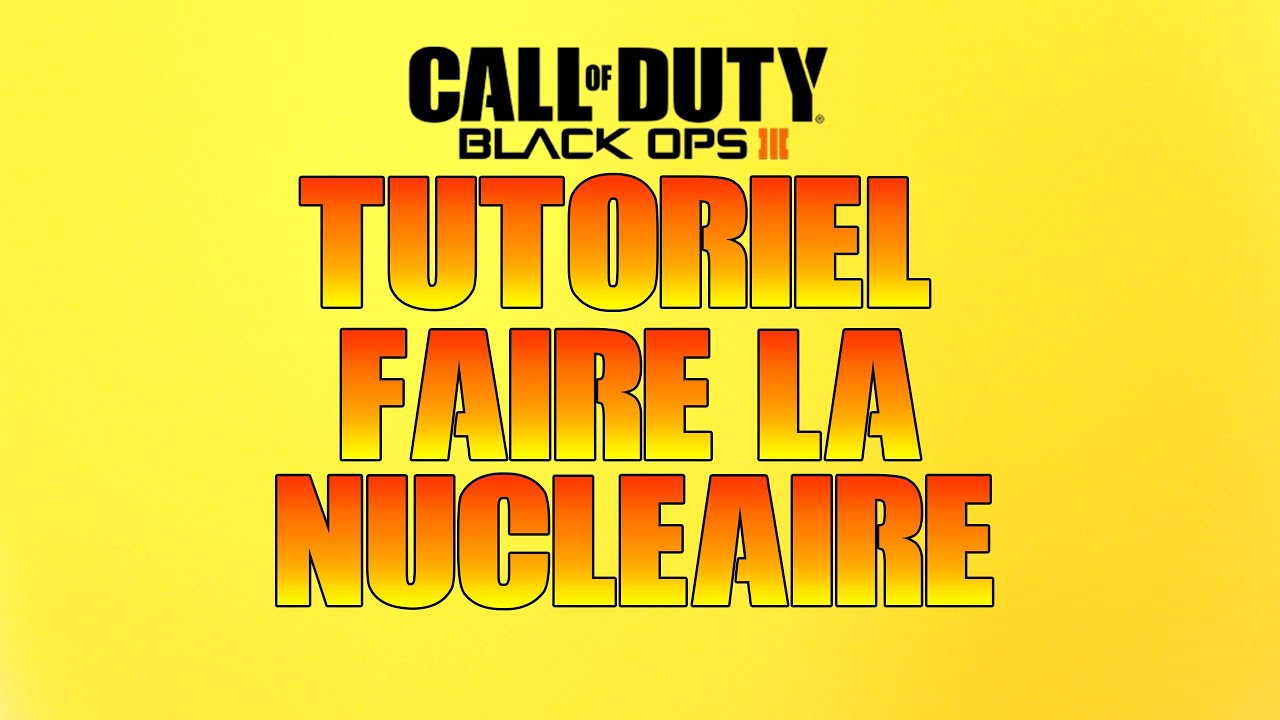TUTO! AVOIR LA NUKE “FACILEMENT”! (COD BO3 TUTORIEL NUCLEAIRE) - YouTube