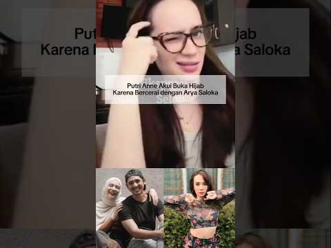 Putri Anne Akui Buka Hijab karena bukan Istri Arya Saloka Lagi #putrianne #aryasaloka