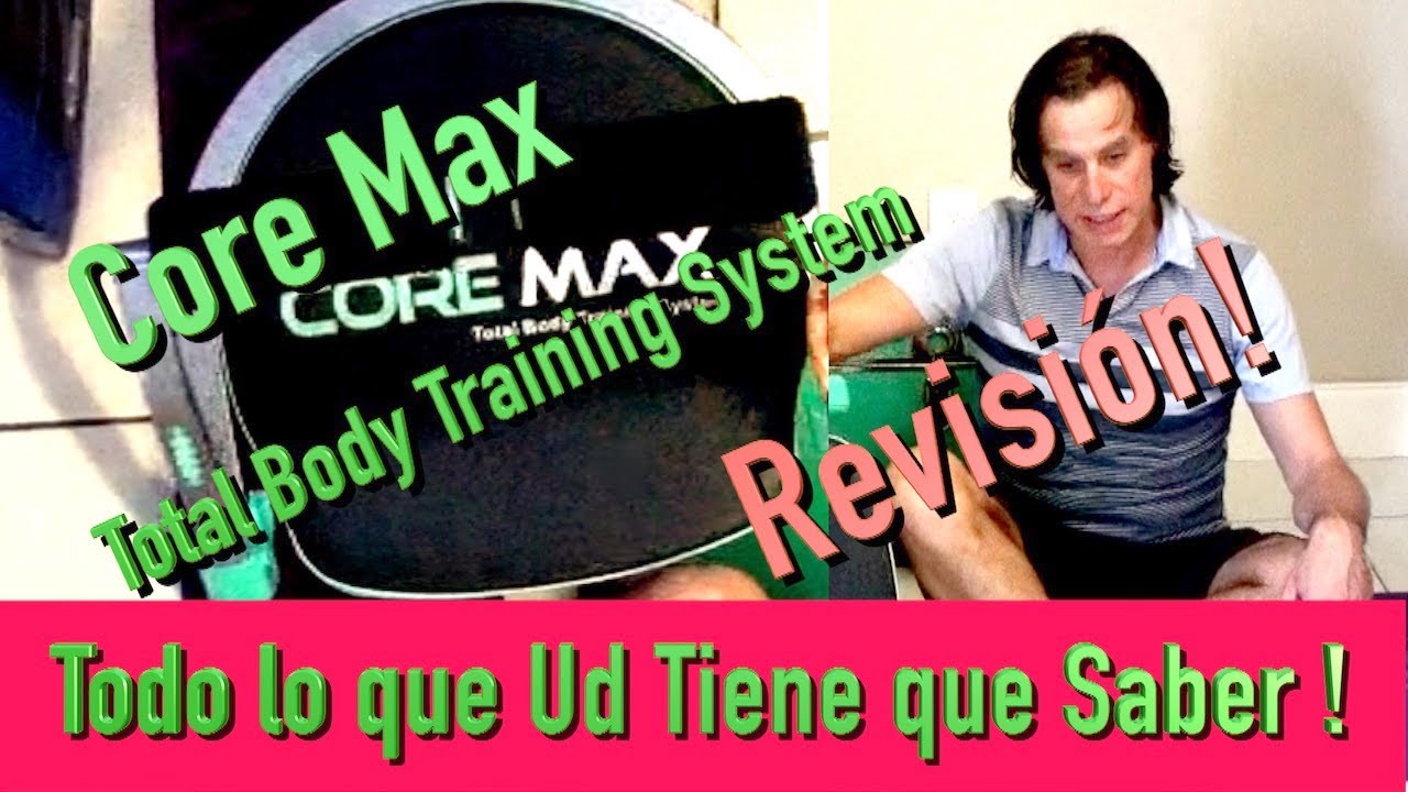 CORE MAX TOTAL BODY TRAINING SYSTEM review.Máquinas aparatos para ...