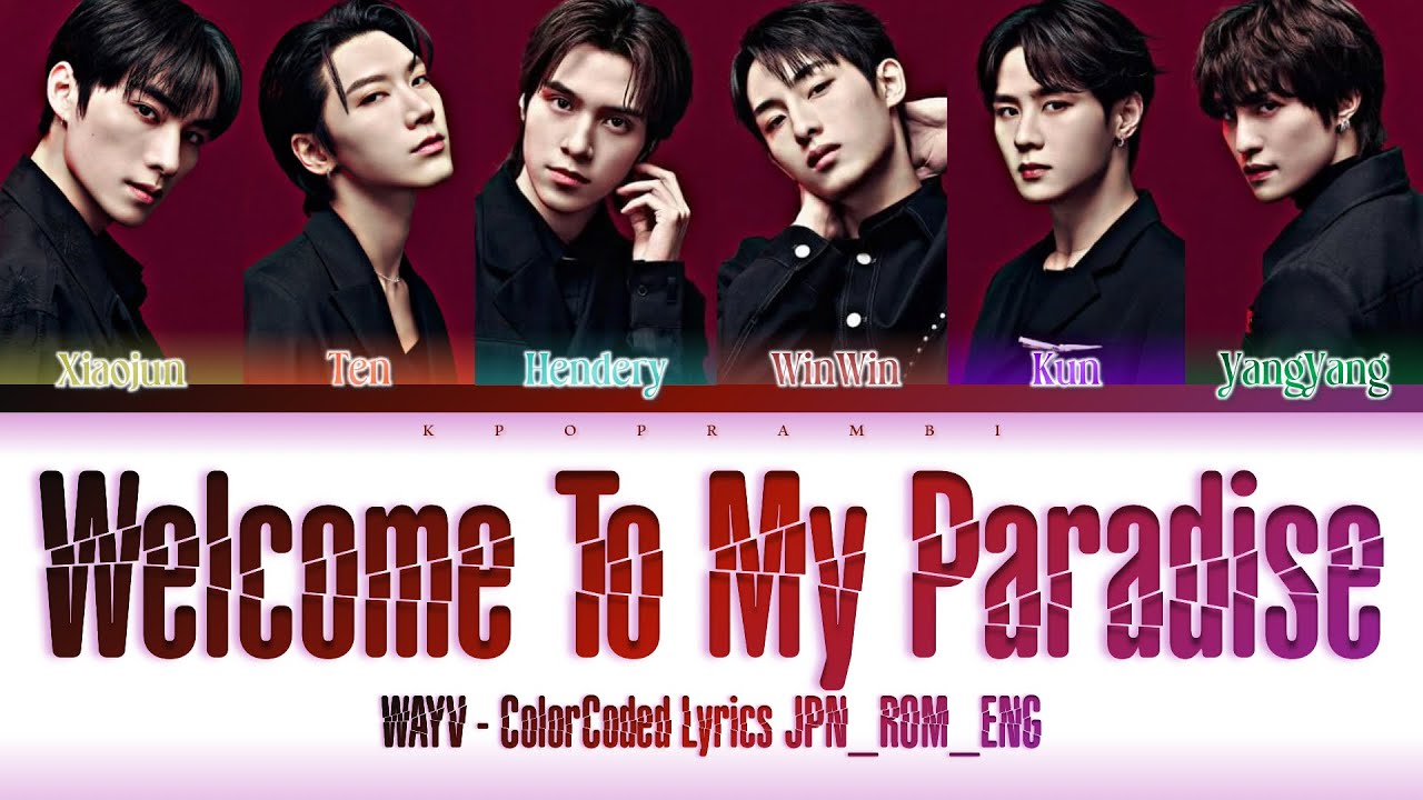 WAYV (威神V) - ''Welcome To My Paradise'' Lyrics 歌詞 (ColorCoded JPN_ROM ...