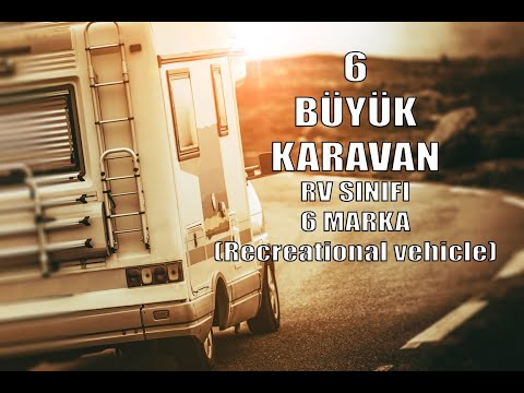 Büyük Karavanlar 6 Dev RV Sınıfı Karavan