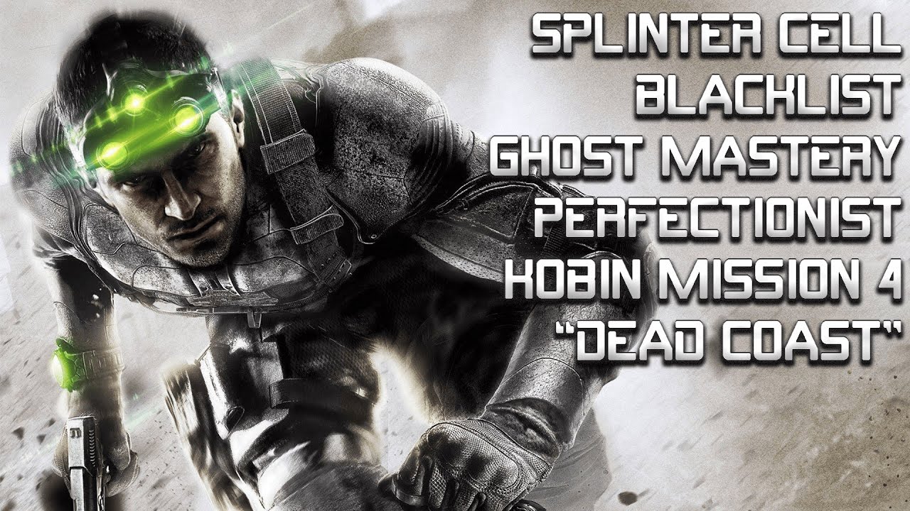 Splinter Cell: Blacklist | Dead Coast | Ghost Mastery | Perfectionist ...