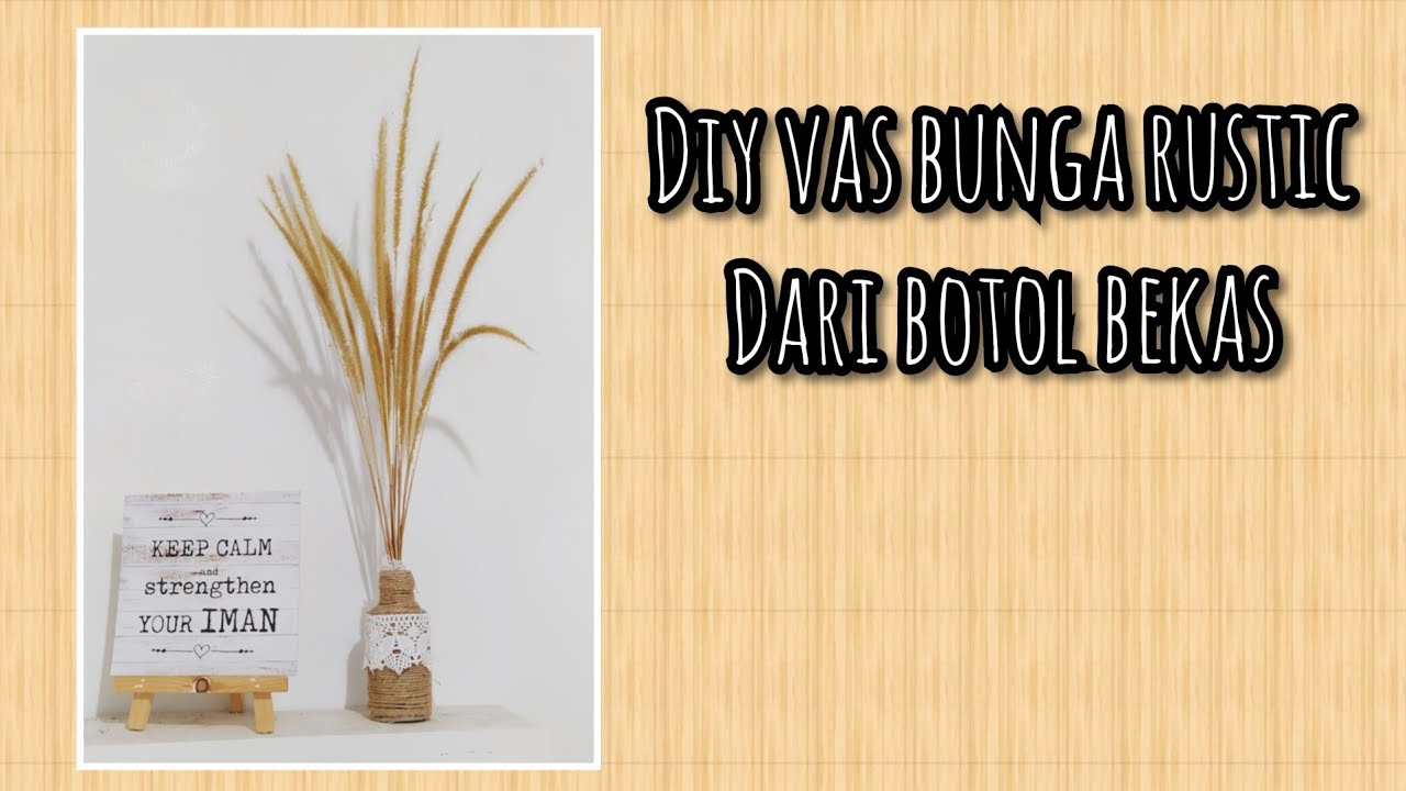 Diy vas bunga rustic dari botol bekas - YouTube