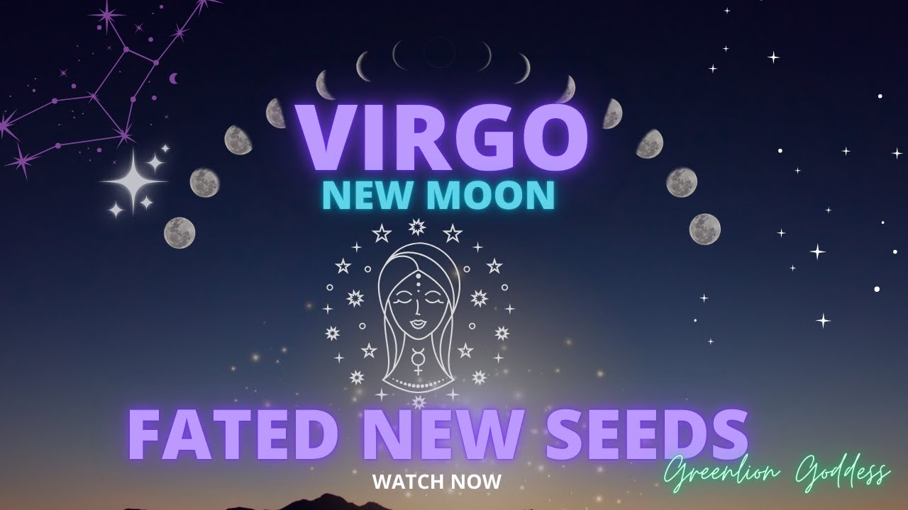 VIRGO NEW MOON "FATED SEEDS OF DESTINY" 🌚♍️ 3rd 2024 - YouTube
