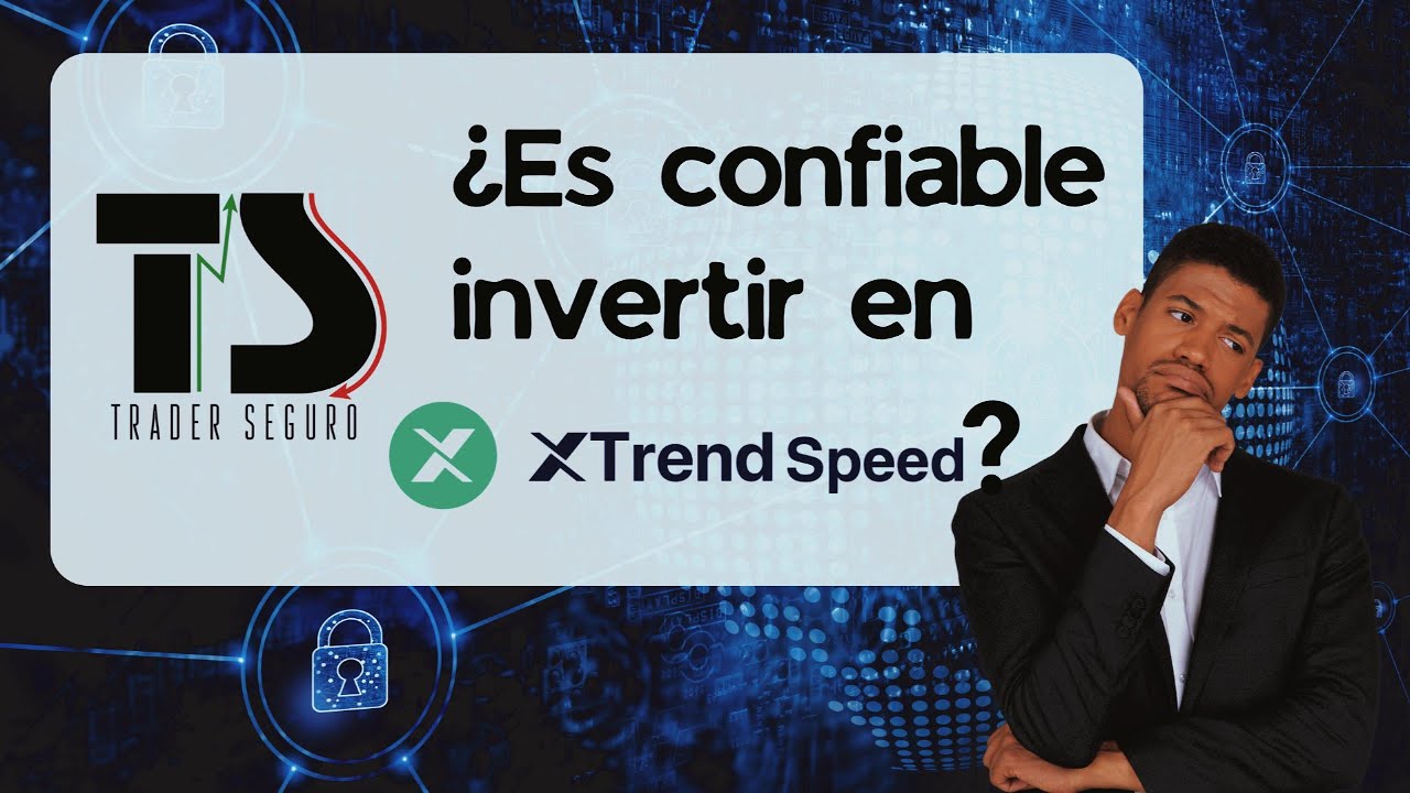 ¿ES CONFIABLE INVERTIR EN XTREND SPEED? (Revisión y Análisis) - YouTube