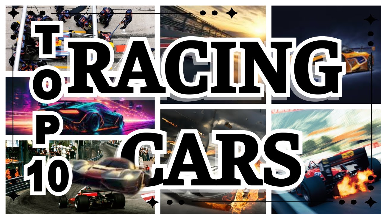 TOP 10 RACING CARS|TRAVEL WORLD ️|HAPPY EXPLORING😊| - YouTube