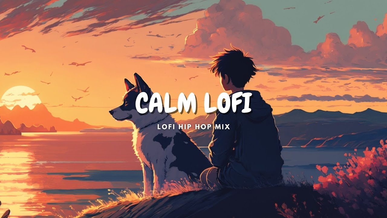 Calm Lofi 🎵 Chill Lofi Hip Hop mix to chill / study to 🎵 Sleep music ...