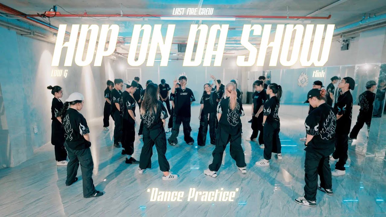 HOP ON DA SHOW | Low G x tlinh x LAST FIRE CREW | OFFICIAL DANCE ...