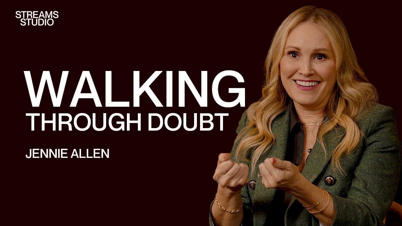 Walking Through Doubt - Jennie Allen - YouTube