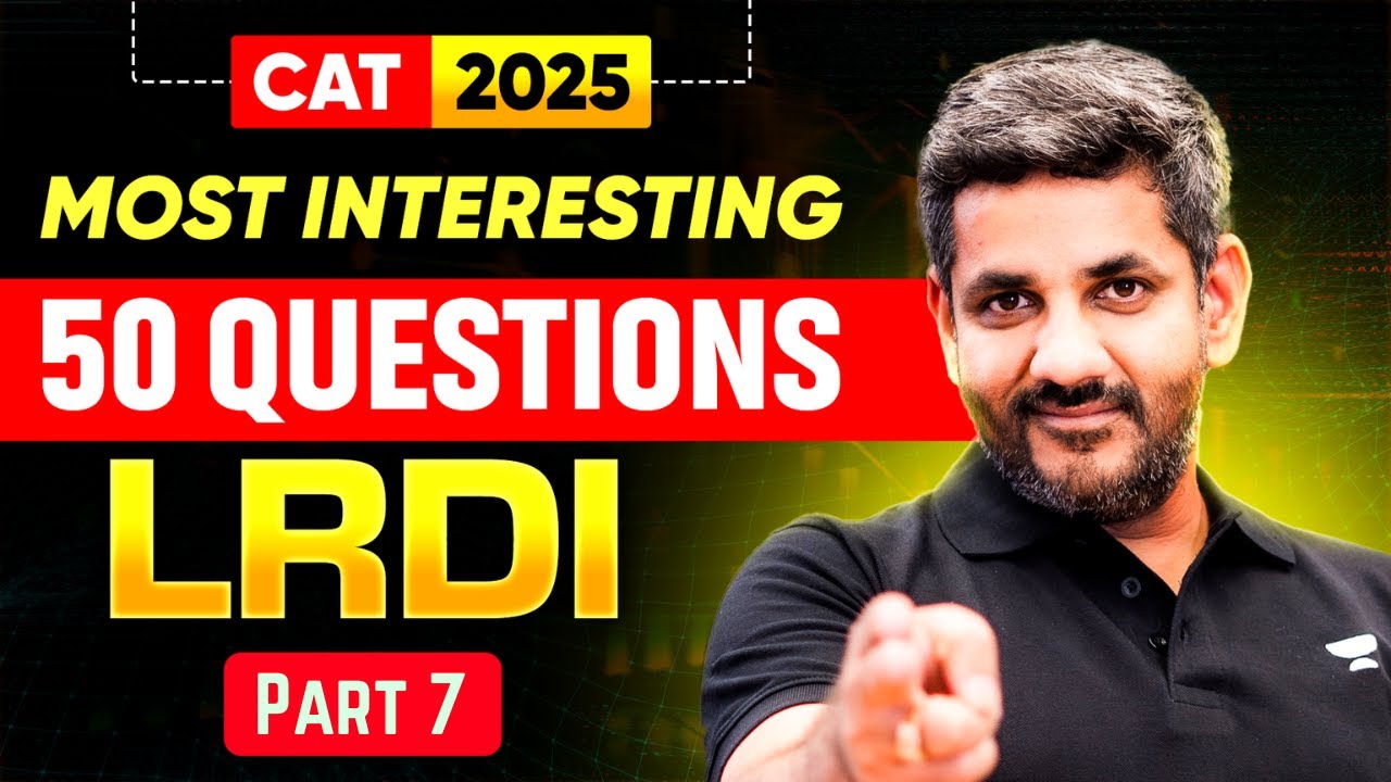 50 Must-Solve LRDI Questions for CAT 2025 🧠| By LRDI 100%iler in CAT ...